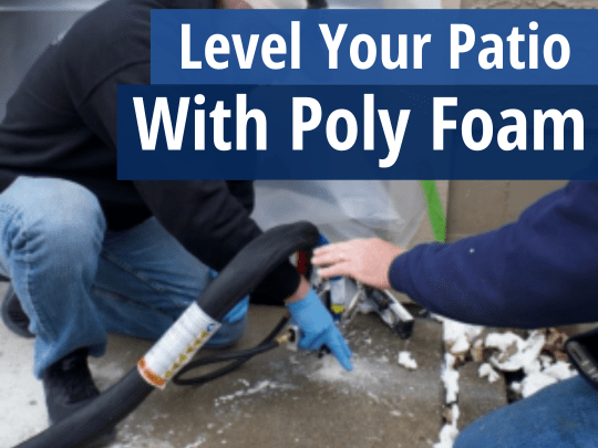 5 Advantages of Leveling Your Patio With Polyurethane Foam